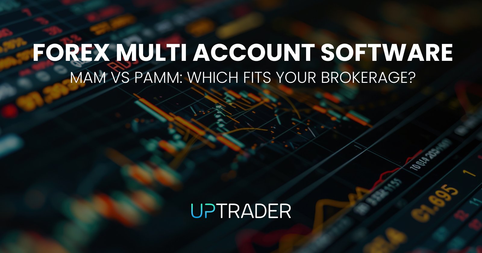 UpTrader – MAM vs PAMM: Which Forex Multi Account Software Fits Your ...
